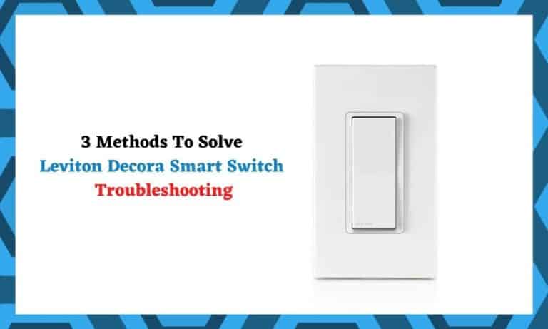 3 Methods To Solve Leviton Decora Smart Switch Troubleshooting - DIY ...