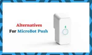 3 Best MicroBot Push Alternatives - DIY Smart Home Hub