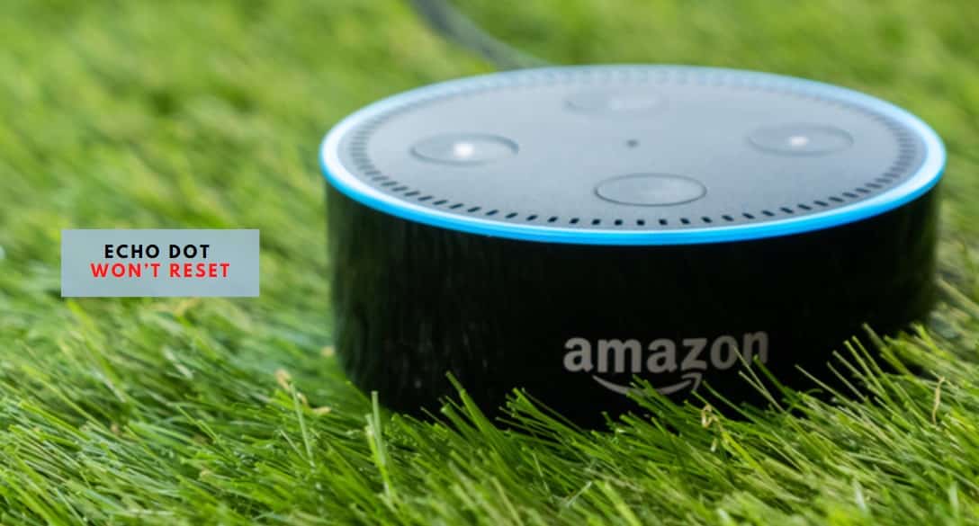 2 Ways To Fix Echo Dot Won t Reset DIY Smart Home Hub 2 Ways To Fix Echo Dot Won t Reset DIY Smart Home Hub