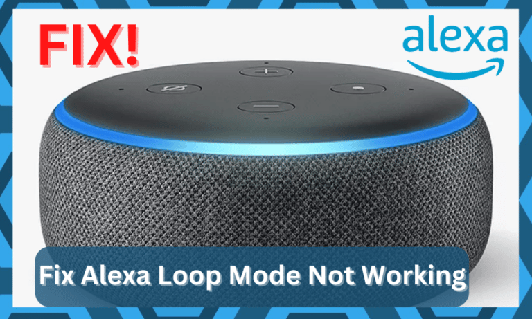 7 Ways To Fix Alexa Loop Mode Not Working - DIY Smart Home Hub