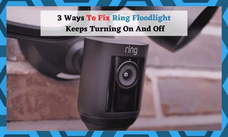 3 Ways To Fix Ring Floodlight Keeps Turning On And Off - DIY Smart Home Hub