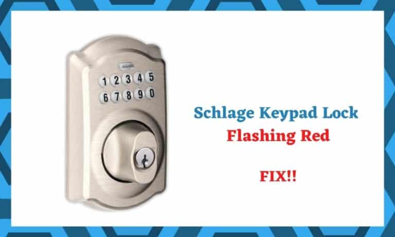 Schlage Keypad Lock Flashing Red: 4 Fixes - DIY Smart Home Hub