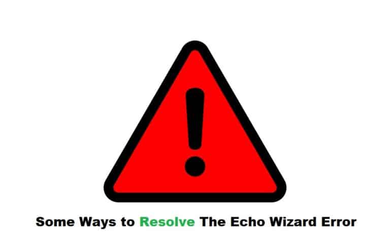 5 Methods For Resolving The Echo Wizard Error - DIY Smart Home Hub