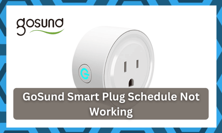 8 Ways To Solve Gosund Smart Plug Schedule Not Working - DIY Smart Home Hub