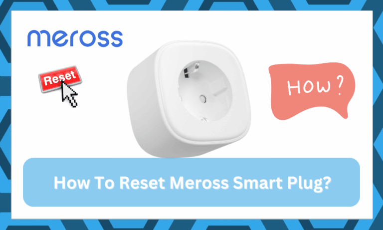 How To Reset Meross Smart Plug? (Answered) - DIY Smart Home Hub