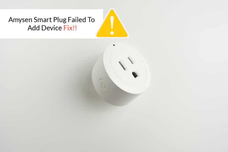 5 Methods To Solve Amysen Smart Plug Failed To Add Device - DIY Smart ...