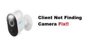 6 Things To Do If Reolink Client Is Not Finding Camera - DIY Smart Home Hub