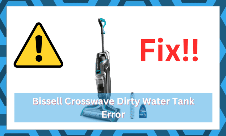 8 Ways To Fix Bissell Crosswave Dirty Water Tank Error - DIY Smart Home Hub