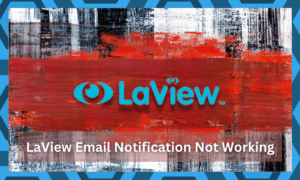 12 Known Solutions For LaView Email Notification Not Working - DIY Smart Home Hub