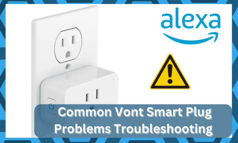 9 Common Vont Smart Plug Problems Troubleshooting - DIY Smart Home Hub