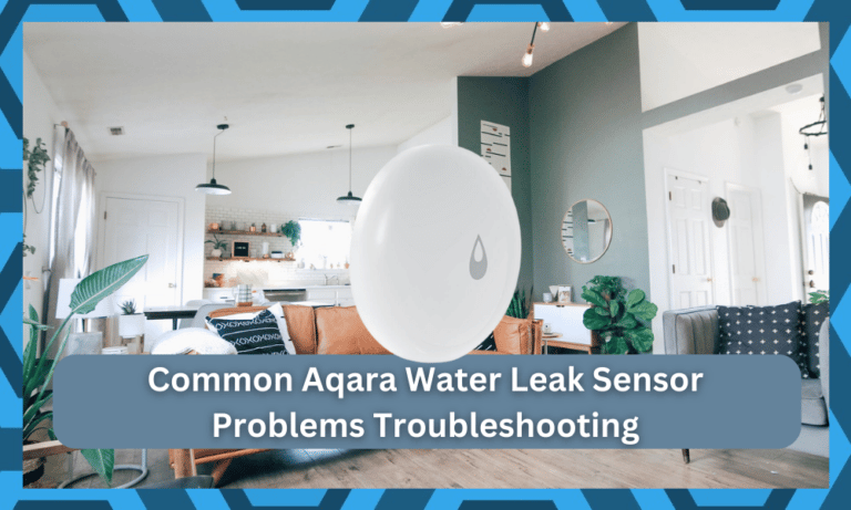 8 Common Aqara Water Leak Sensor Problems Troubleshooting - DIY Smart ...