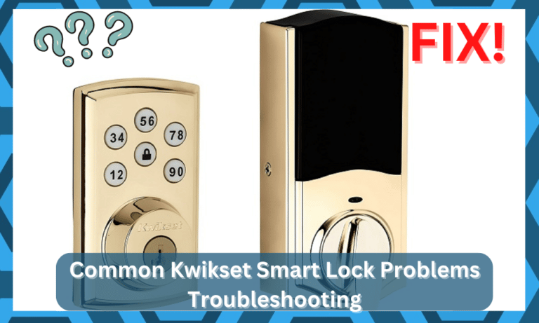 9 Common Kwikset Smart Lock Problems Troubleshooting - DIY Smart Home Hub