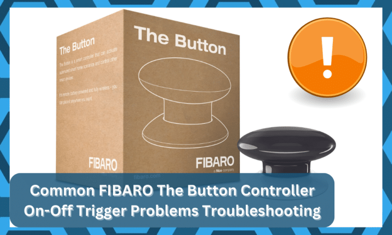 10 Common FIBARO The Button Controller On-Off Trigger Problems ...