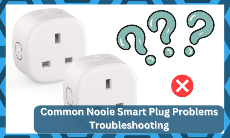 4 Common Nooie Smart Plug Problems Troubleshooting - DIY Smart Home Hub