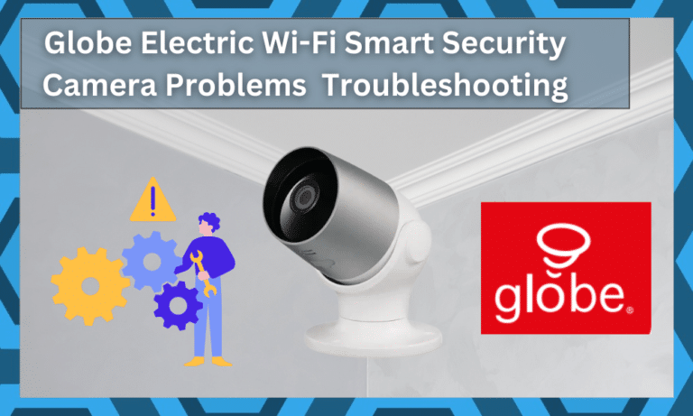 Common Globe Electric Wi-Fi Smart Security Camera Problems ...