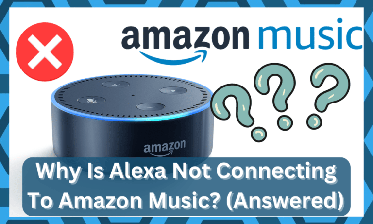 Why Is Alexa Not Connecting To Amazon Music? (Answered) - DIY Smart ...